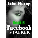 Facebook Stalker, Book 6 by John Meany | Goodreads
