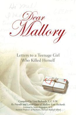 Dear Mallory: Letters to a Teenage Girl Who Killed Herself by Lisa ...