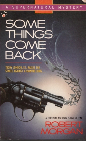Some Things Come Back by Robert Morgan | Goodreads