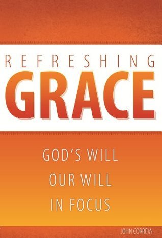 Refreshing Grace by John Correia | Goodreads