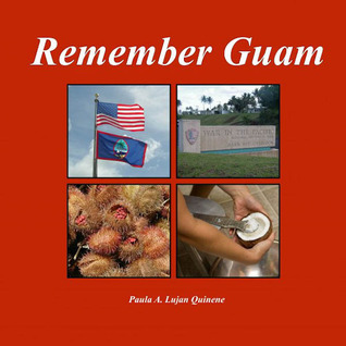 Remember Guam by Paula Ann Lujan Quinene | Goodreads