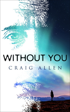 Without You by Craig Allen | Goodreads
