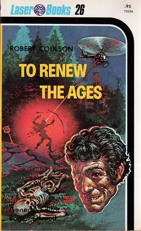 To Renew The Ages by Robert Coulson | Goodreads