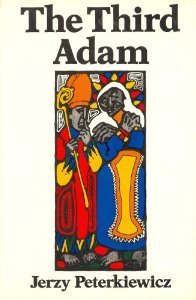 The Third Adam by Jerzy Peterkiewicz | Goodreads