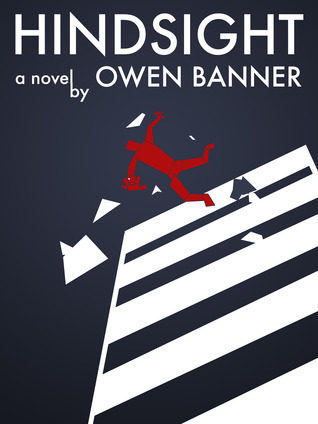 Hindsight (The Hindsight Trilogy, #1) by Owen Banner | Goodreads