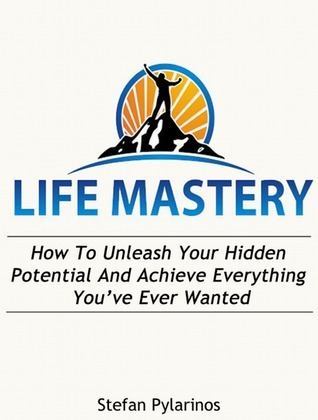 Life Mastery How To Unleash Your Hidden Potential And Achieve by Stefan ...