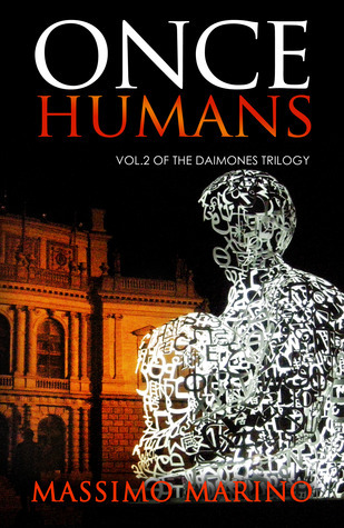 Once Humans (Daimones Trilogy, #2) by Massimo Marino | Goodreads