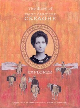 The Diary of Emily Caroline Creaghe, Explorer by Peter Monteath | Goodreads