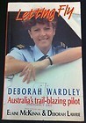 Letting fly: Deborah Wardley, Australia's trail-blazing pilot by Elaine ...