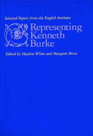Representing Kenneth Burke (New Series, No. 6) by Hayden White | Goodreads