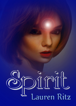 Spirit (Spirit #1) by Lauren Ritz | Goodreads