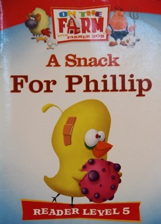 A Snack for Phillip by Ben Adams | Goodreads