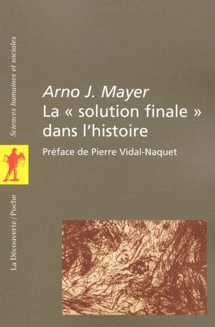 La « solution finale » dans l'histoire by Arno J. Mayer | Goodreads