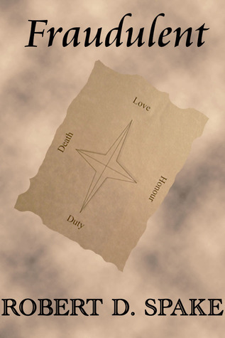 Fraudulent by Robert D. Spake | Goodreads