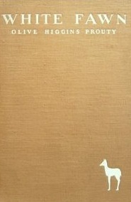 White Fawn by Olive Higgins Prouty | Goodreads