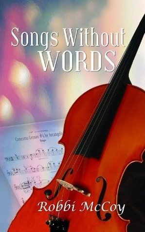 Songs Without Words by Robbi McCoy | Goodreads