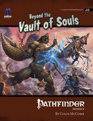 Pathfinder Module J5: Beyond the Vault of Souls by Colin McComb | Goodreads