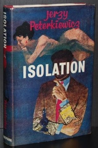 Isolation by Jerzy Peterkiewicz | Goodreads