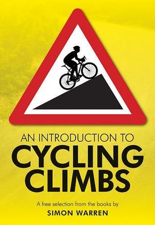 An Introduction to Cycling Climbs by Simon Warren | Goodreads
