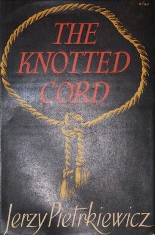 The Knotted Cord by Jerzy Peterkiewicz | Goodreads