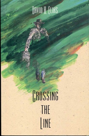 Crossing the Line: Short Stories by David Elias | Goodreads