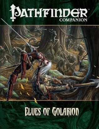Pathfinder Companion: Elves of Golarion by Jeff Quick | Goodreads