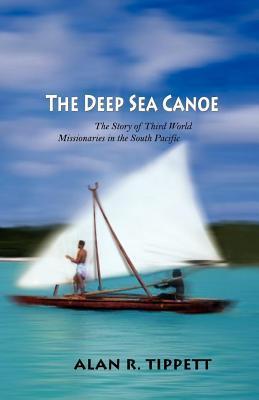 The Deep-Sea Canoe: The Story of Third World Missionaries in the South ...