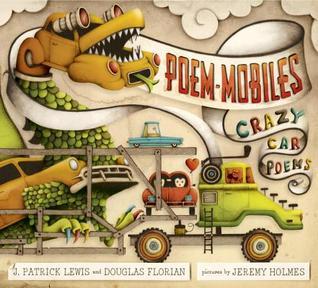 Poem-Mobiles: Crazy Car Poems by J. Patrick Lewis | Goodreads