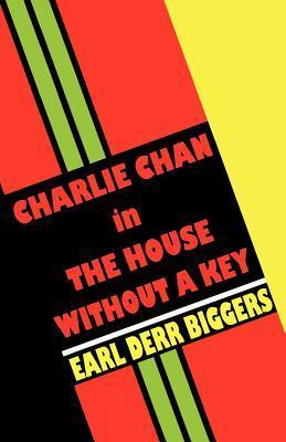 Charlie Chan in the House Without a Key by Earl Derr Biggers | Goodreads