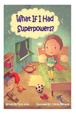 What If I had Superpowers? by Terry Avila | Goodreads