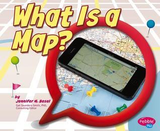 What Is a Map? (Maps) by Jennifer M. Besel | Goodreads