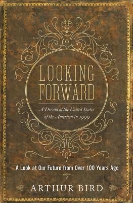 Looking Forward: A Dream of the United States of the Americas in 1999 ...