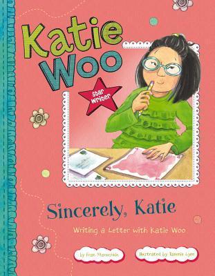 Sincerely, Katie: Writing a Letter with Katie Woo by Fran Manushkin ...