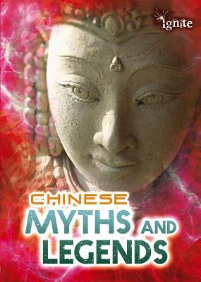 Chinese Myths and Legends (All About Myths) by Anita Ganeri | Goodreads