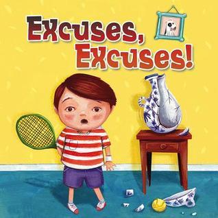 Excuses, Excuses! by Rebecca Rissman | Goodreads