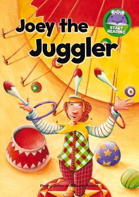 Joey the Juggler (Start Reading) by Penny Dolan | Goodreads