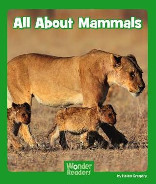 All About Mammals by Helen Gregory | Goodreads