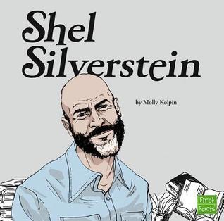 Shel Silverstein (First Facts: Your Favorite Authors) by Molly Kolpin ...