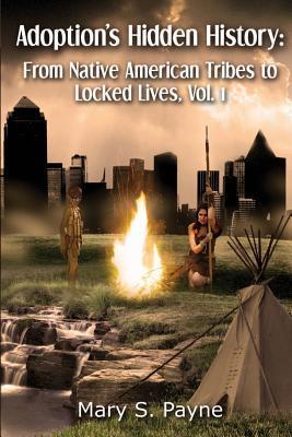 Adoption's Hidden History: From Native American Tribes to Locked Lives ...