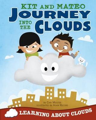 Kit and Mateo Journey Into the Clouds ~ Learning about Clouds by Cari ...
