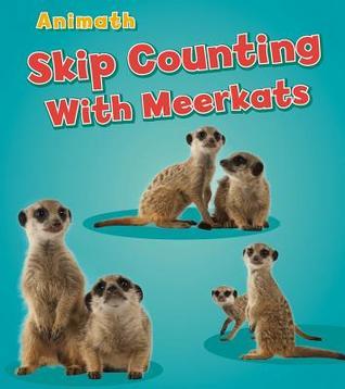 Skip Counting With Meerkats (Animal Math) by Tracey Steffora | Goodreads