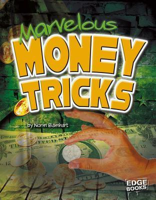 Marvelous Money Tricks (Magic Manuals) by Norm Barnhart | Goodreads
