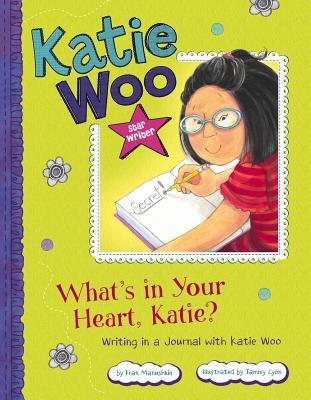 What's in Your Heart, Katie?: Writing in a Journal with Katie Woo by ...