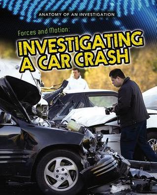 Forces and Motion: Investigating a Car Crash by Ian Graham | Goodreads