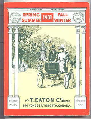 The T. Eaton Co. Limited Spring Summer Fall Winter 1901 Catalogue by T ...