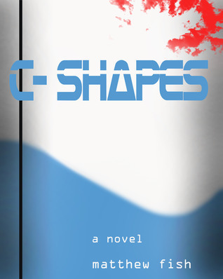 C-Shapes by Matthew Fish | Goodreads