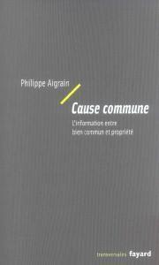 Cause Commune: L'information Entre Bien Commun Et Propriété by Philippe ...