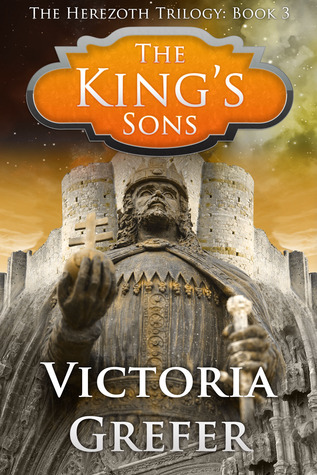 The King's Sons (Herezoth, #3) by Victoria Grefer | Goodreads