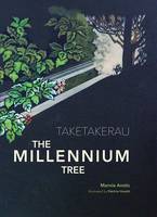 Taketakerau: The Millennium Tree by Marnie Anstis | Goodreads