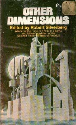 Other Dimensions: Ten Stories of Science Fiction by Robert Silverberg ...